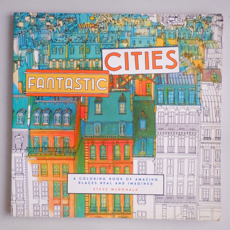 Fantastic Cities: A Coloring Book of Amazing Places Real and Imagined ...