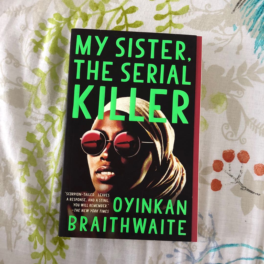 My Sister, The Serial Killer by Oyinkan Braithwaite, Hobbies & Toys ...
