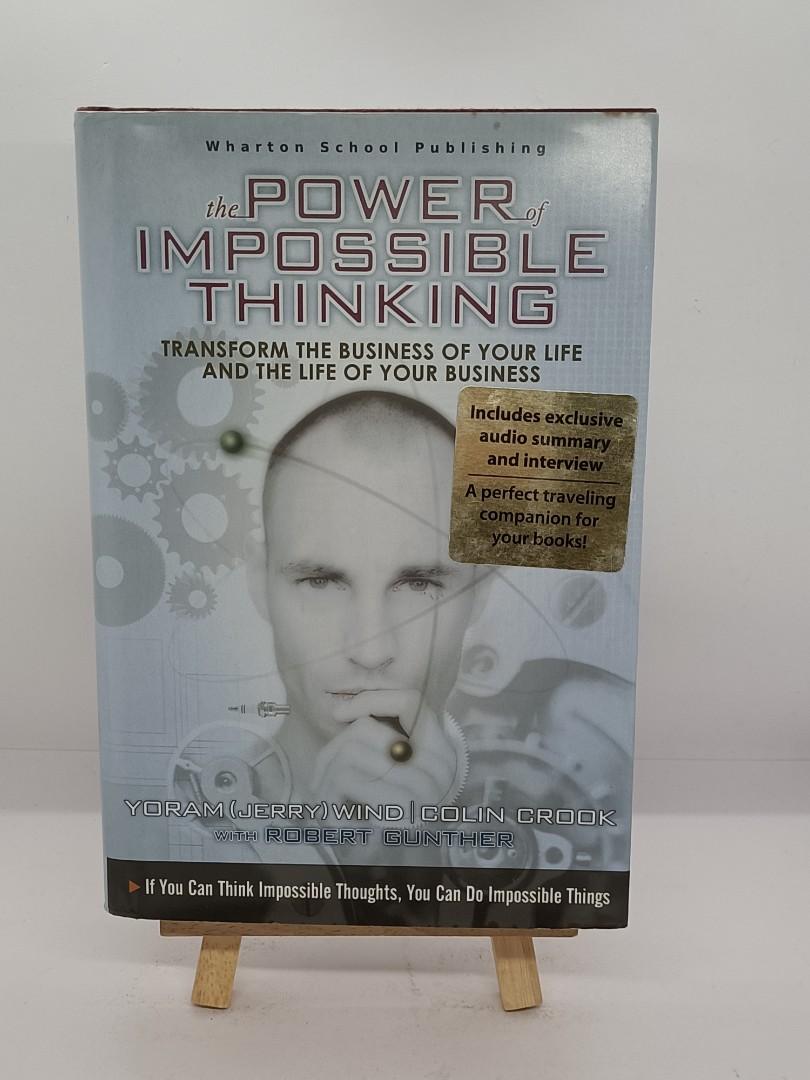 The Power of Impossible Thinking : Transform the Business of your life ...