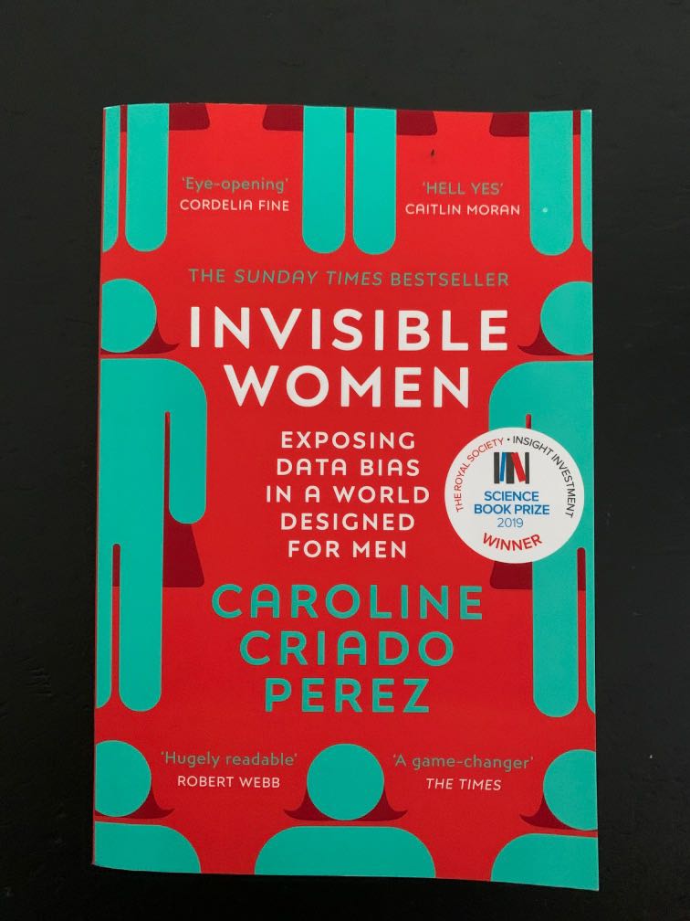 Invisible Women: Data Bias in a World Designed for Men by Caroline ...