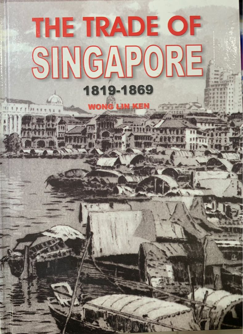 The Trade of Singapore 1819-1869 by Wong Lin Ken, Hobbies & Toys ...