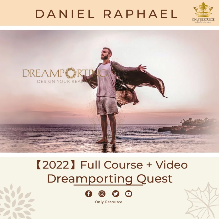 【2022】Daniel Raphael - Dreamporting Quest {FULL COURSE + VIDEO} - ALL ...