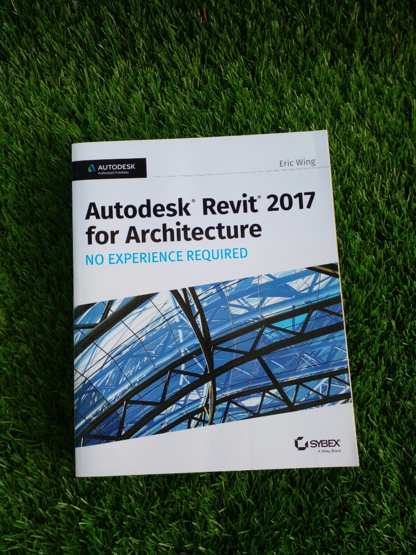 Autodesk Revit 2017 for Architecture no Experience Required, Hobbies ...
