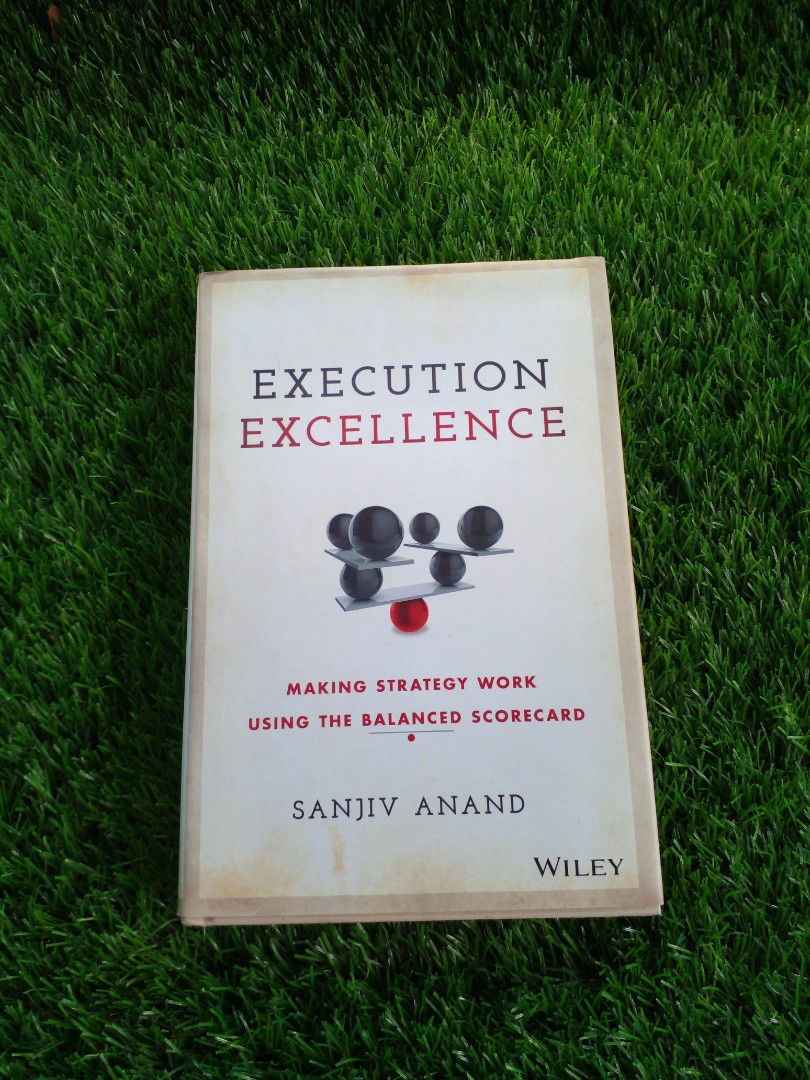 Execution Excellence: Making Strategy Work Using The Balanced Scorecard ...