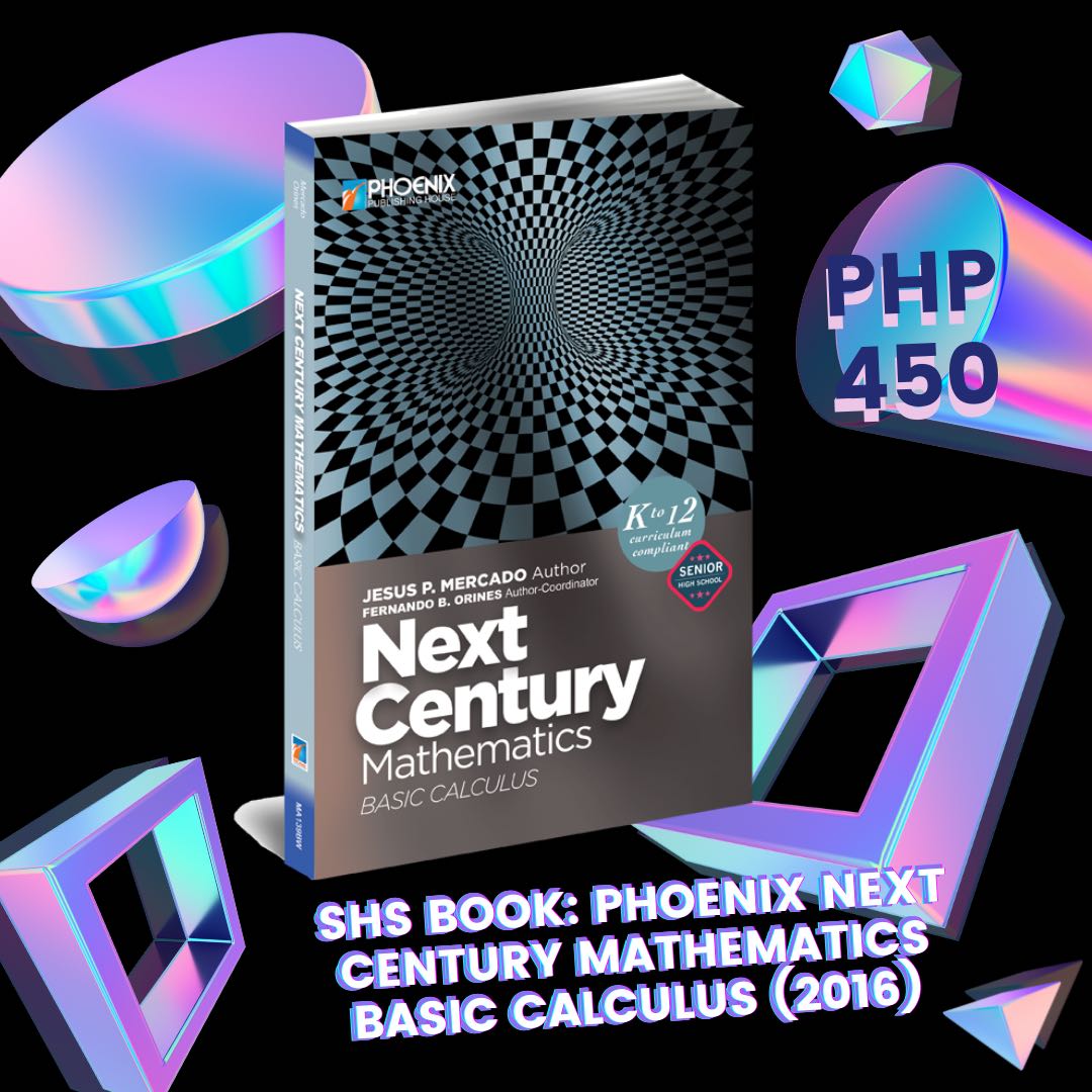 SHS Book: Phoenix Next Century Mathematics Basic Calculus (2016 ...