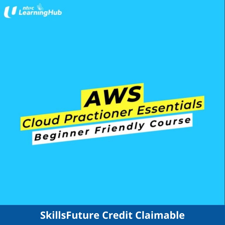 AWS CLOUD PRACTITIONER ESSENTIALS course- 1 DAYS - NTUC LEARNINGHUB ...