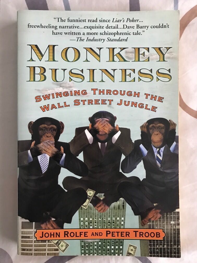 Monkey Business : Swinging Through the Wall Street Jungle by John Rolfe ...