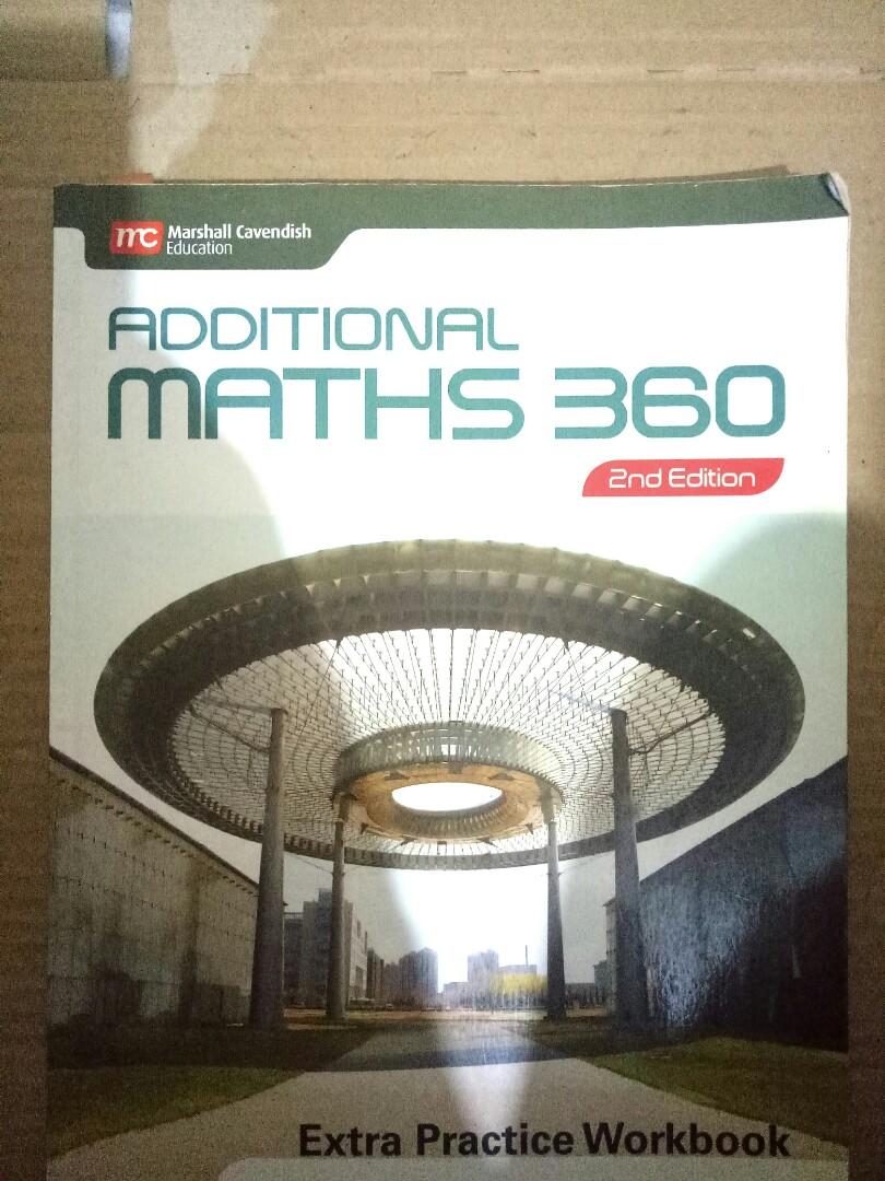 additional maths 360 workbook MARSHALL CAVENDISH, Hobbies & Toys, Books ...