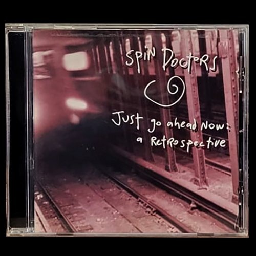 Spin Doctors - Just Go Ahead Now: A Retrospective Pop Rock CD, Hobbies ...