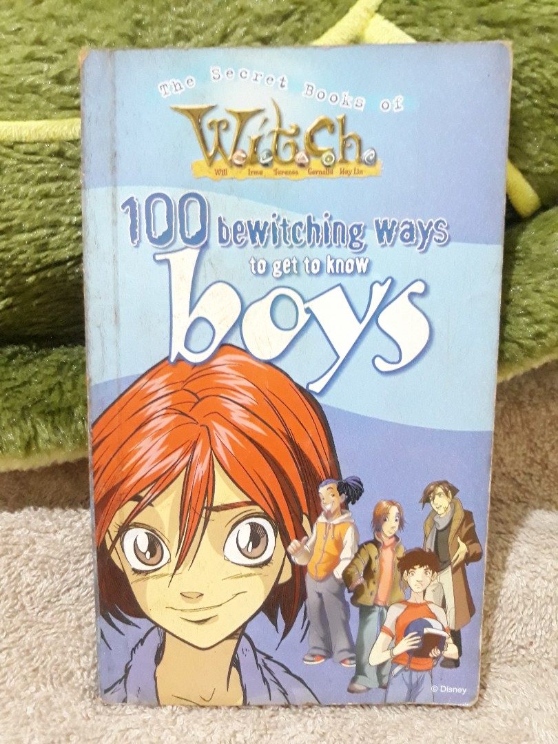 W.I.T.C.H. 100 Bewitching Ways to Get to Know Boys, Hobbies & Toys ...