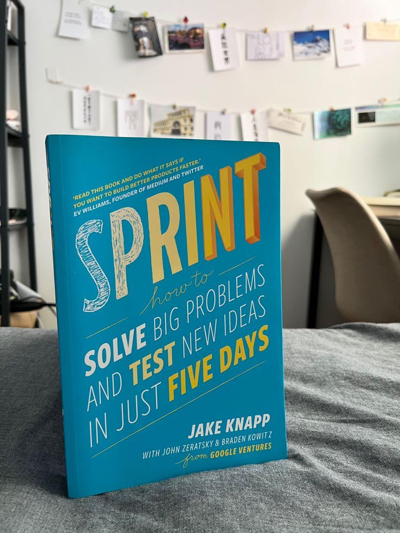Sprint: how to solve big problems and test new ideas in just 5 days by ...