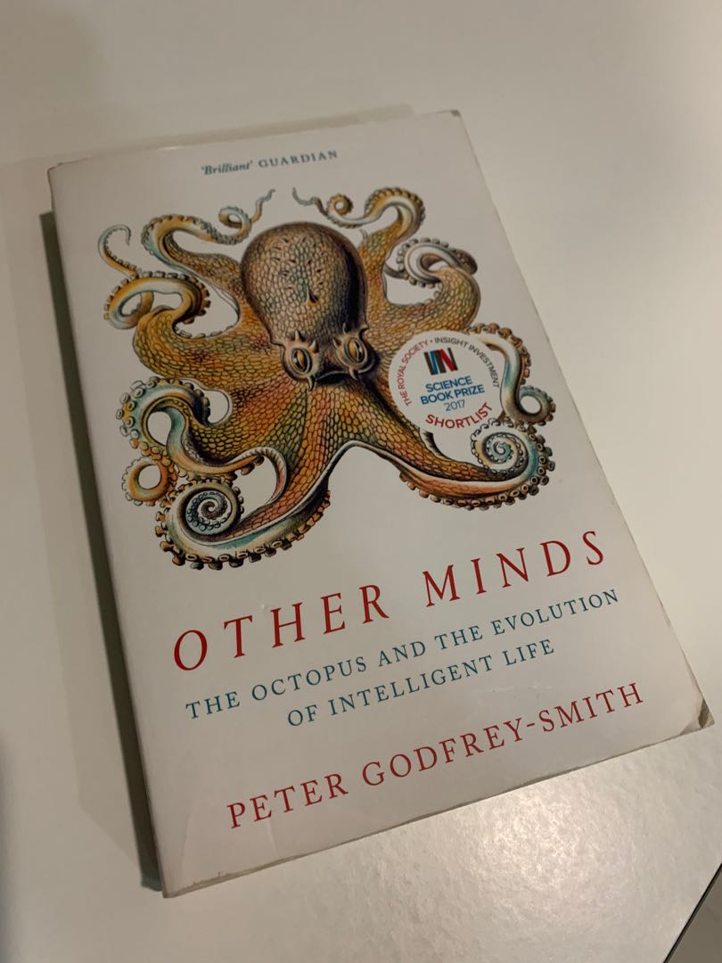 Other Minds: The Octopus, the Sea, and the Deep Origins of ...