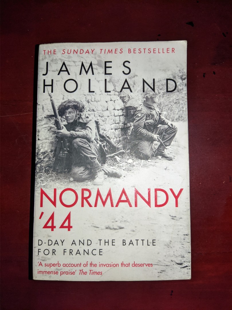 NORMANDY 44 by James Holland, Hobbies & Toys, Books & Magazines ...