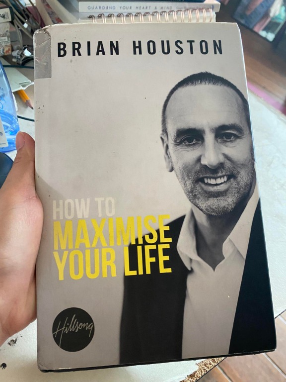 Hillsong Brian Houston - How to maximise your life (preloved book) hard ... Hillsong Brian Houston - How to maximise your life (preloved book) hard ...