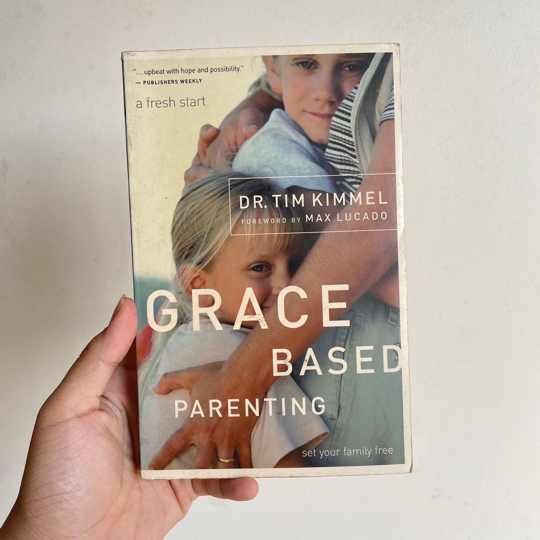 Grace Based Parenting by Dr. Tim Kimmel, Hobbies & Toys, Books & Magazines, Fiction & Non ...