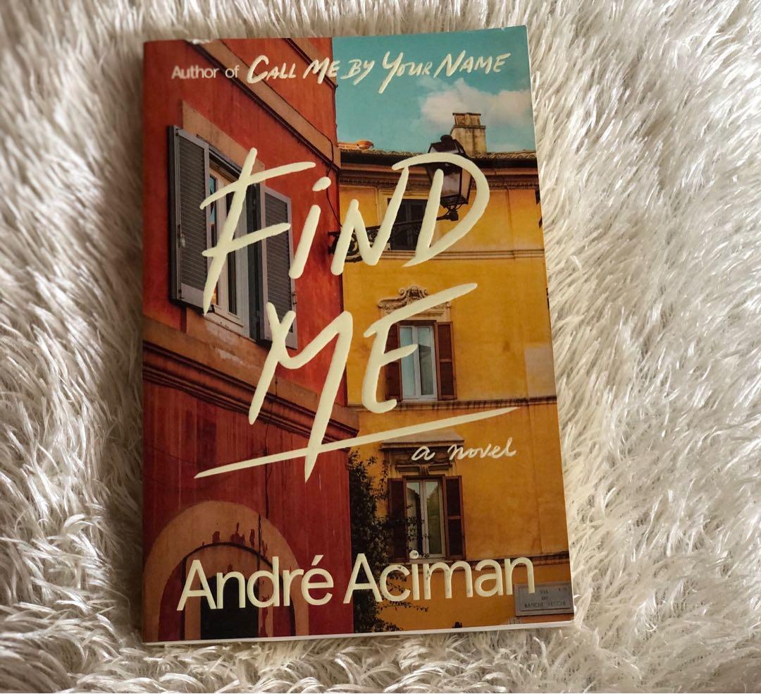 Find me by Andre Aciman, Hobbies & Toys, Books & Magazines, Fiction ...