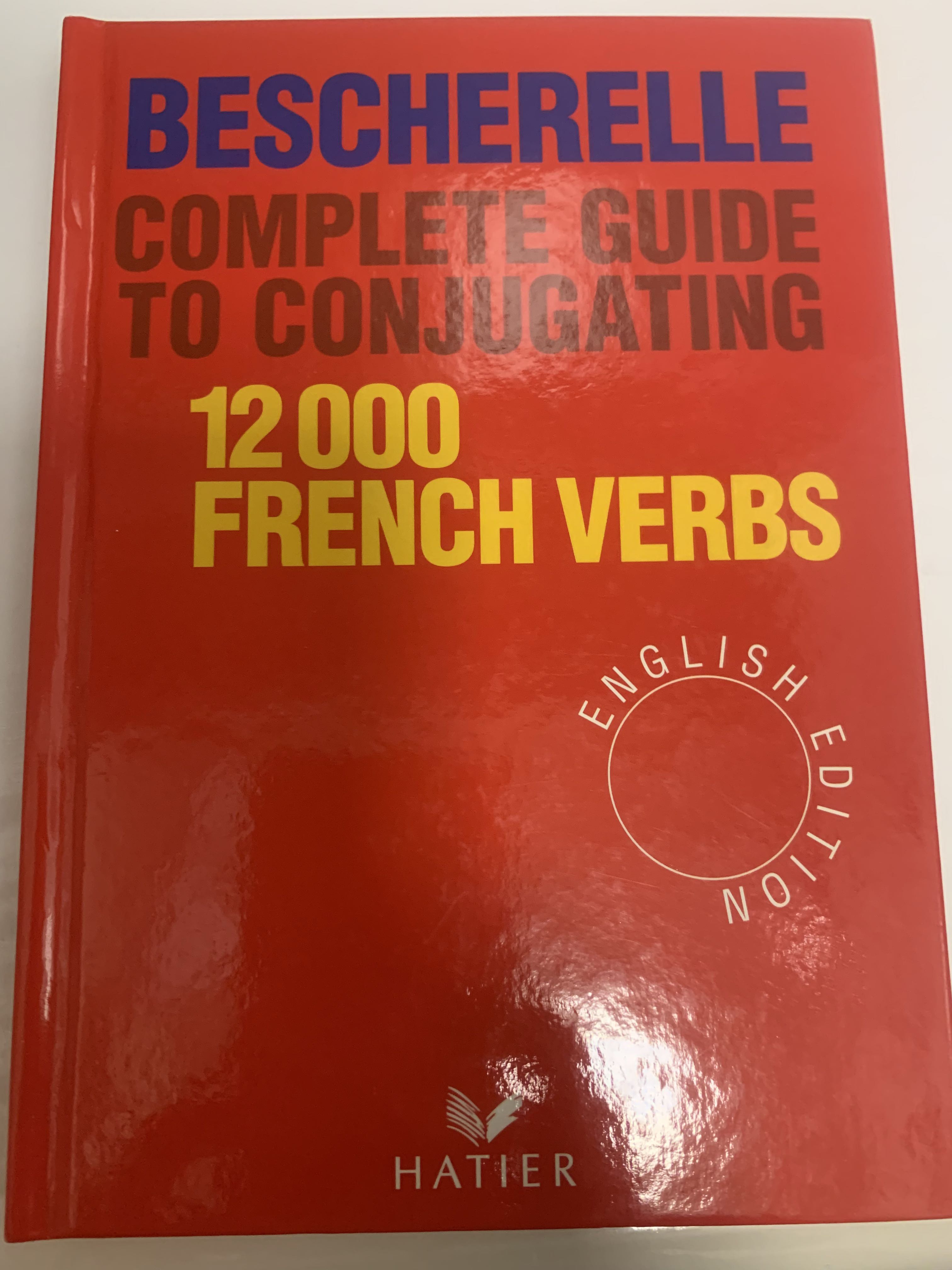 Bescherelle Complete guide to conjugate 12000 French verbs, 興趣及遊戲, 書本 ...