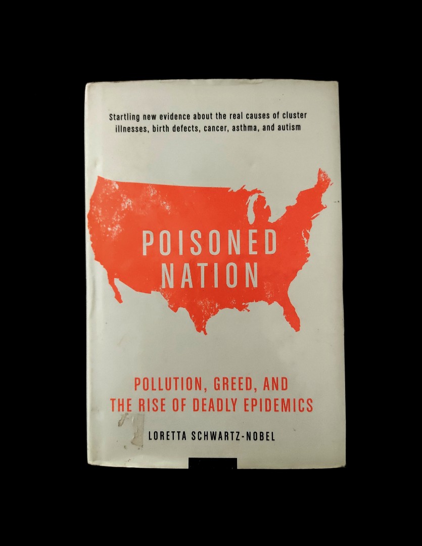 Poisoned Nation: Pollution, Greed, and the Rise of Deadly Epidemics ...