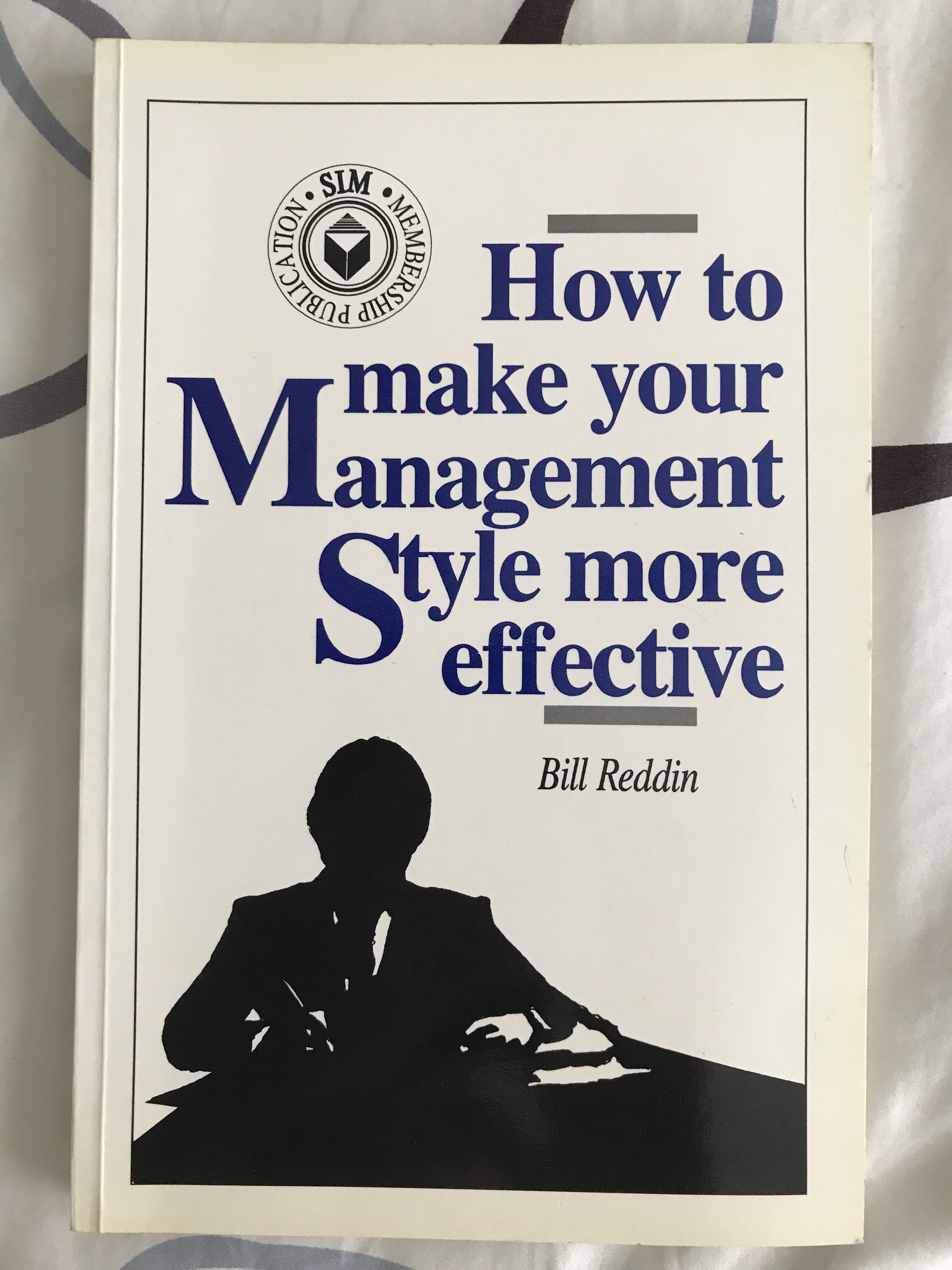 How to make your Management Style more effective by Bill Reddin ...