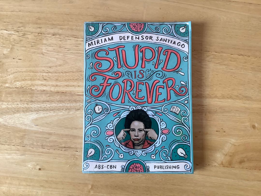 STUPID is FOREVER by Miriam Defensor-Santiago, Hobbies & Toys, Books ...