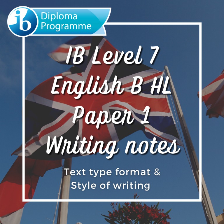 IB English B HL Paper 1 writing notes (Text type format & style of ...