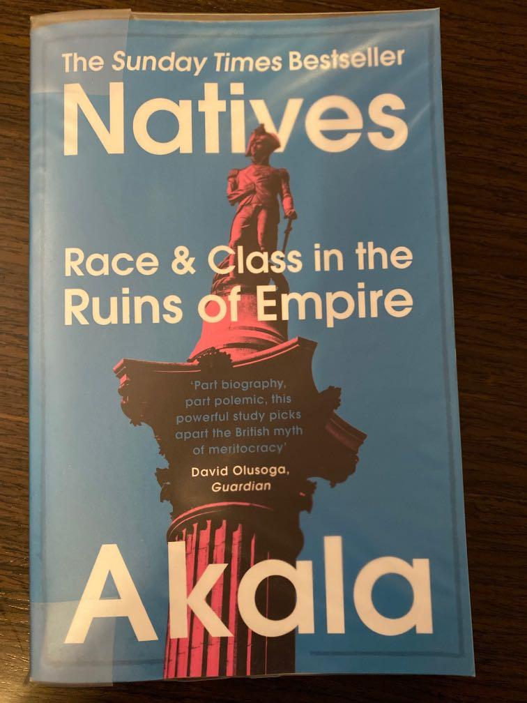 Natives: Race & Class in the Ruins of Empire by Akala, 興趣及遊戲, 書本 & 文具 ...