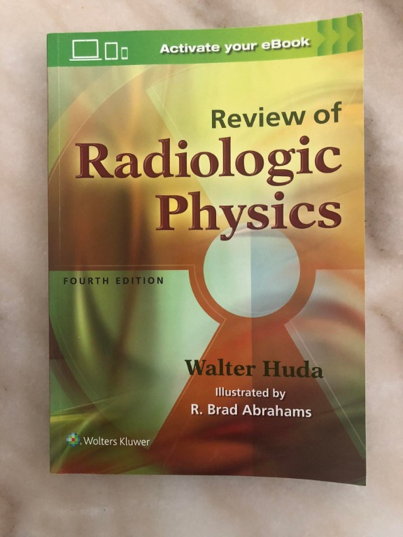Review of Radiologic Physics Fourth Edition by Walter Huda MD (Author ...