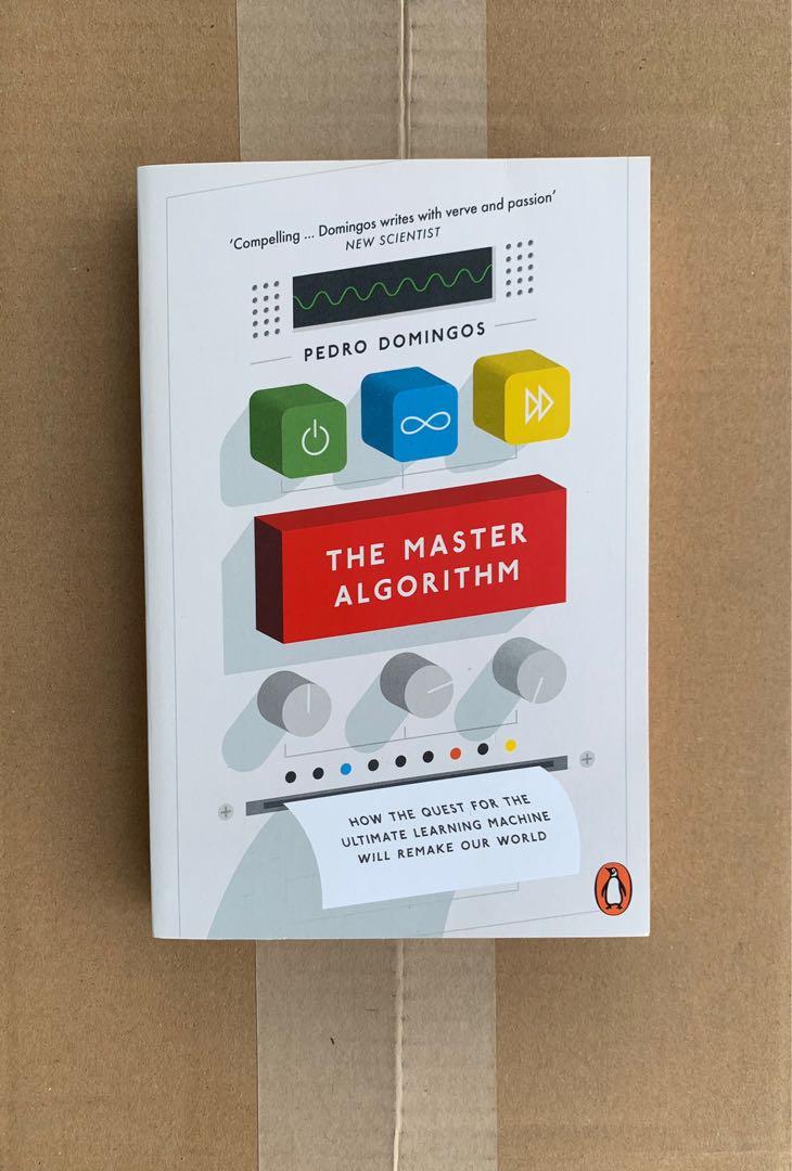 The Master Algorithm : How the Quest for the Ultimate Learning Machine ...
