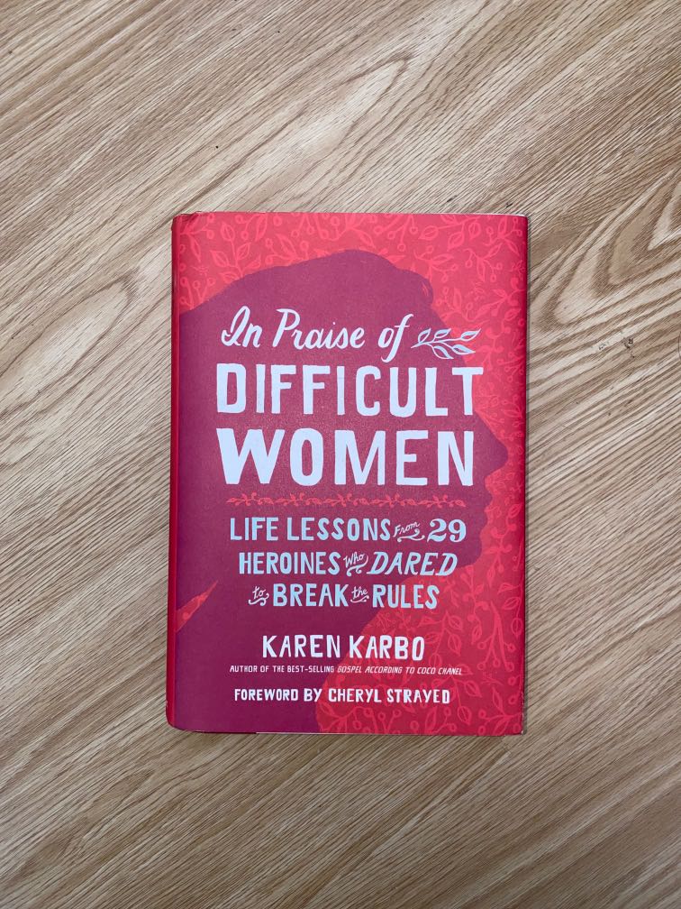 In Praise of Difficult Women by Karen Karbo, Hobbies & Toys, Books ...