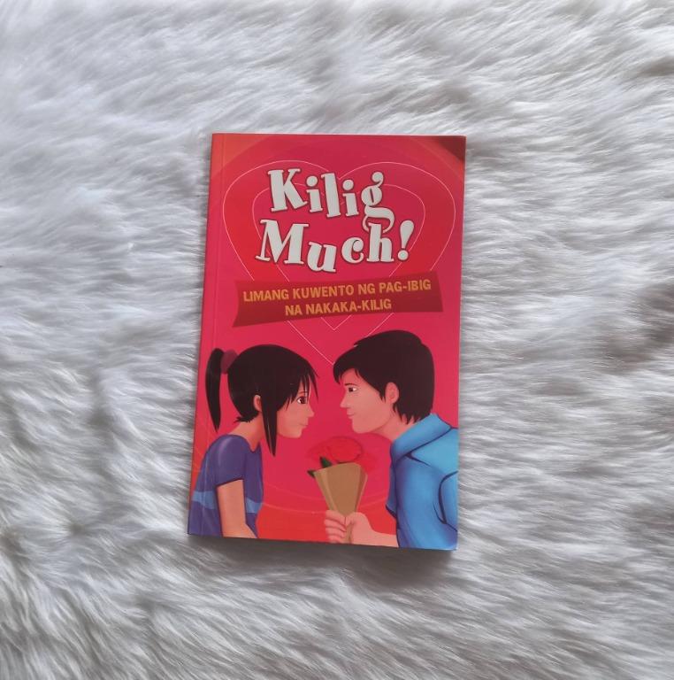 Kilig Much - Limang Kwento ng Pag-ibig na Nakakakilig Preloved Book ...