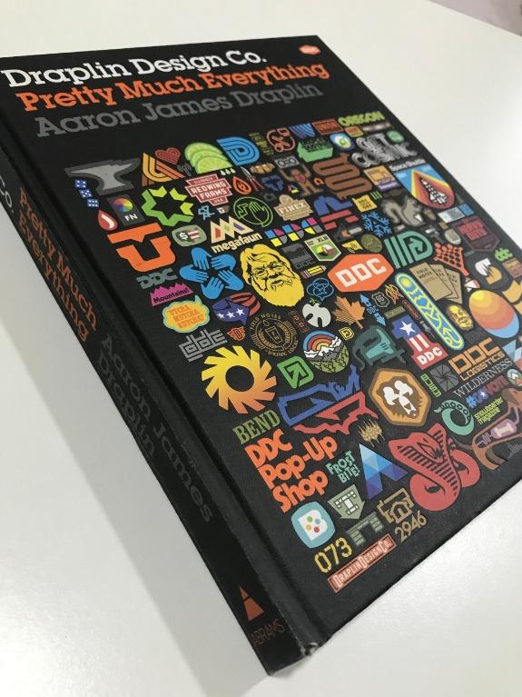Draplin Design Co. Pretty Much Everything by Aaron James Draplin ...
