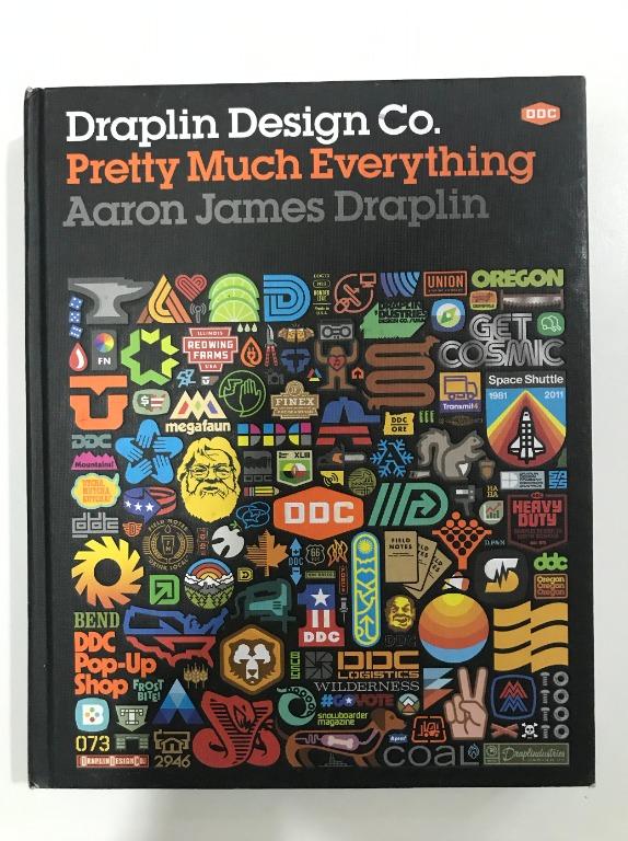 Draplin Design Co. Pretty Much Everything by Aaron James Draplin ...