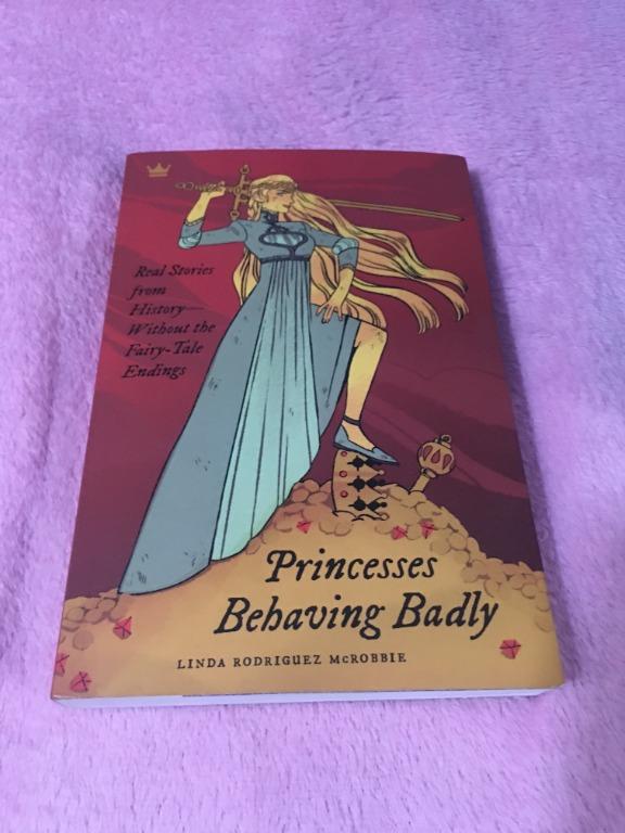 Princesses Behaving Badly by Linda Rodriguez McRobbie, Hobbies & Toys ...
