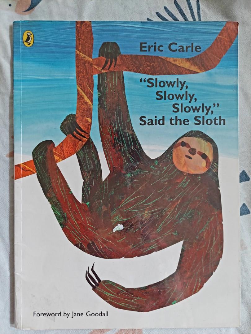 Eric Carle Slowly Slowly said the Sloth, Hobbies & Toys, Books ...