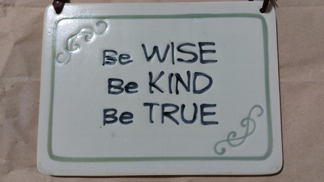 Be Wise Be Kind Be True Inspirational Saying Quote Ceramic Wall Hanging ...