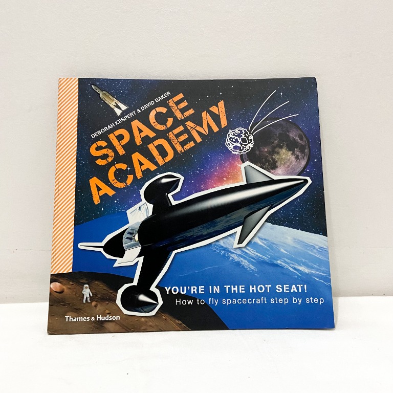 Space Academy How to Fly Spacecraft Step by Step by Deborah Kespert and ...