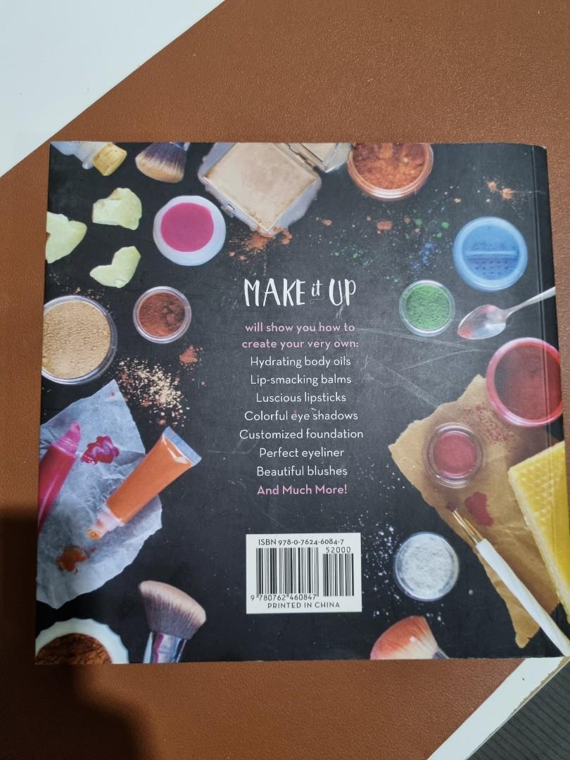Make It Up: The Essential Guide to DIY Makeup and Skincare, Hobbies ...