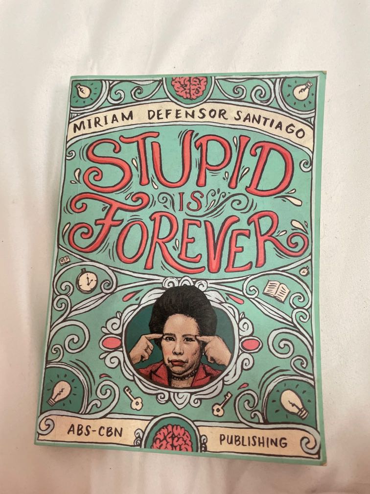 Stupid is Forever by Miriam Defensor Santiago, Hobbies & Toys, Books ...