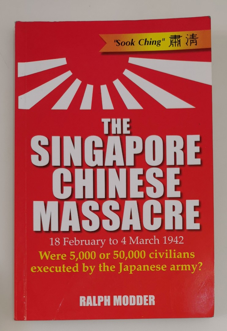 SOOK CHING. THE SINGAPORE CHINESE MASSACRE, Hobbies & Toys, Books ...