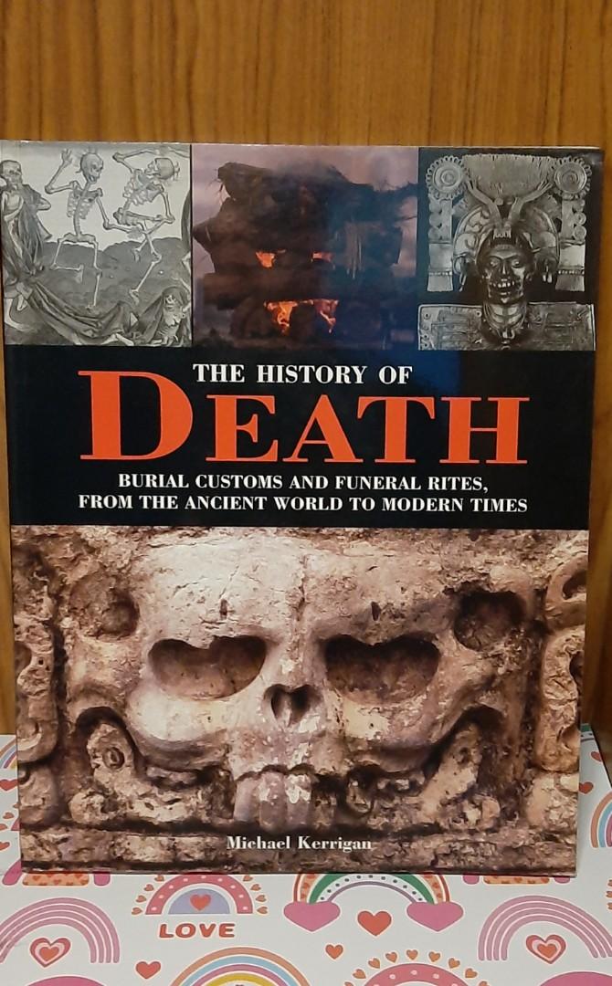 The History of Death: Burial Customs and Funeral Rites, from the ...