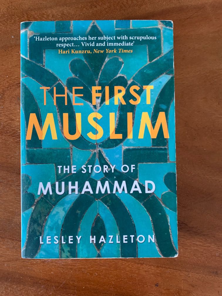 The First Muslim: The Story of Muhammad by Lesley Hazelton, Hobbies ...