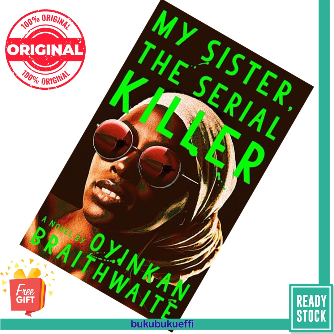 My Sister, the Serial Killer by Oyinkan Braithwaite, Hobbies & Toys ...