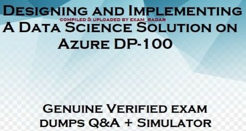 DP-100 Microsoft Designing and Implementing a Data Science Solution on ...