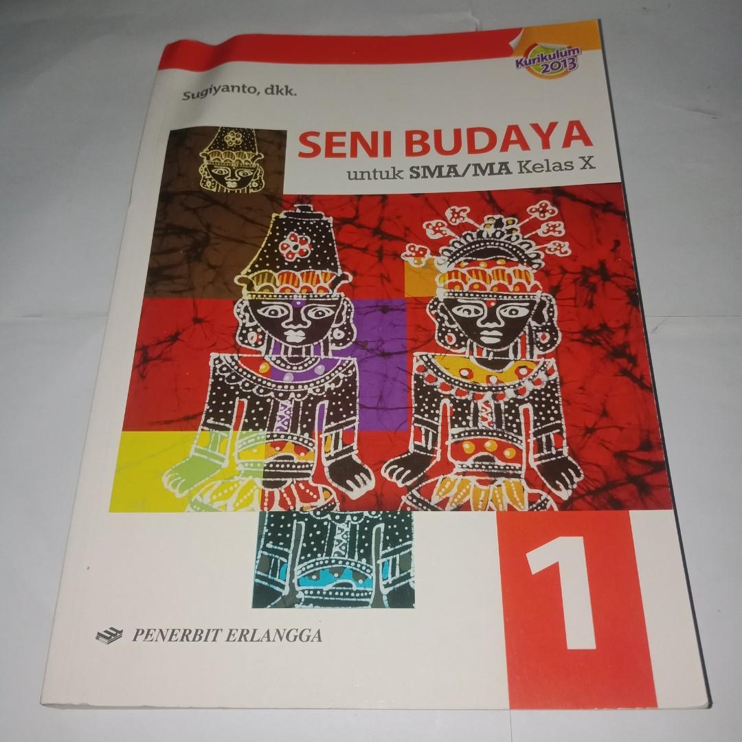 Buku Pelajaran Seni Budaya Jilid 1 untuk SMA/MA Kelas X | Kelas 10 (Sugiyanto, S.Pd., M.Pd. dkk ...