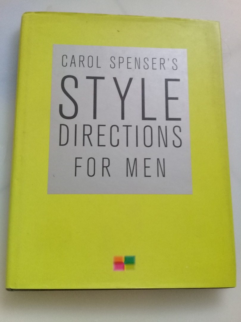 Carol Spenser's Style Counsel for Men is a lavishly illustrated, full ... Carol Spenser's Style Counsel for Men is a lavishly illustrated, full ...