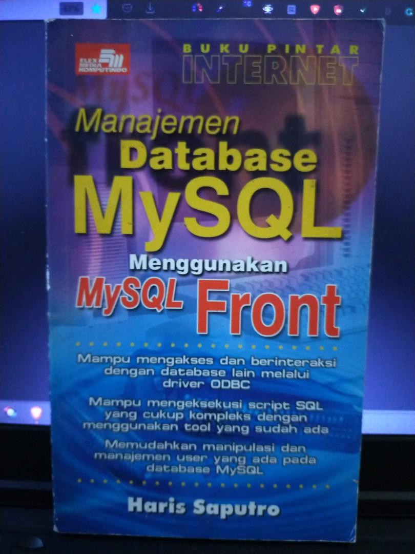 Buku Manajemen Database MySQL Menggunakan MySQL Front, Buku & Alat Tulis, Buku di Carousell