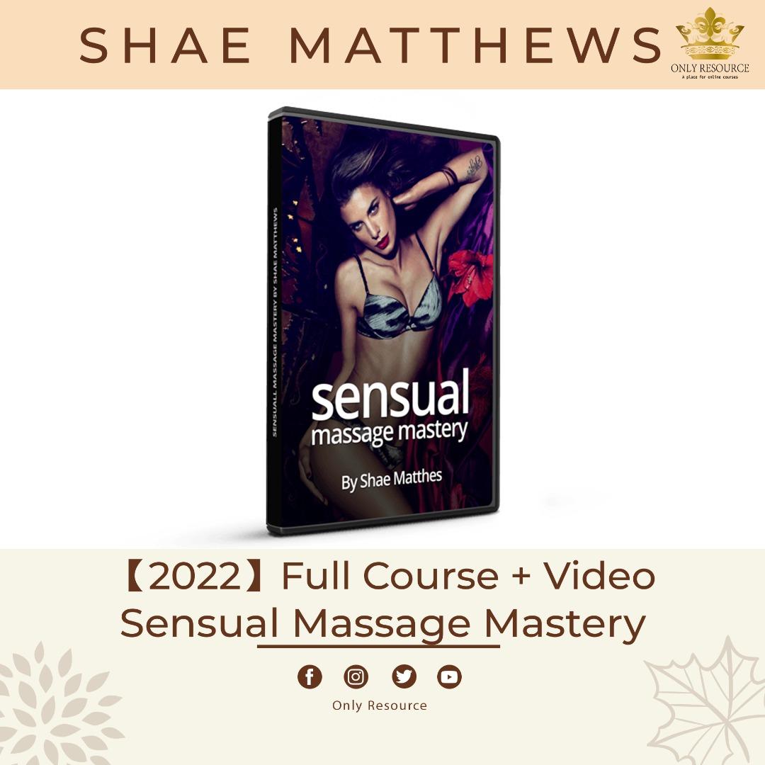 【2022】Shae Matthews - Sensual Massage Mastery {FULL COURSE + VIDEO} - ALL COURSES Lifetime ...