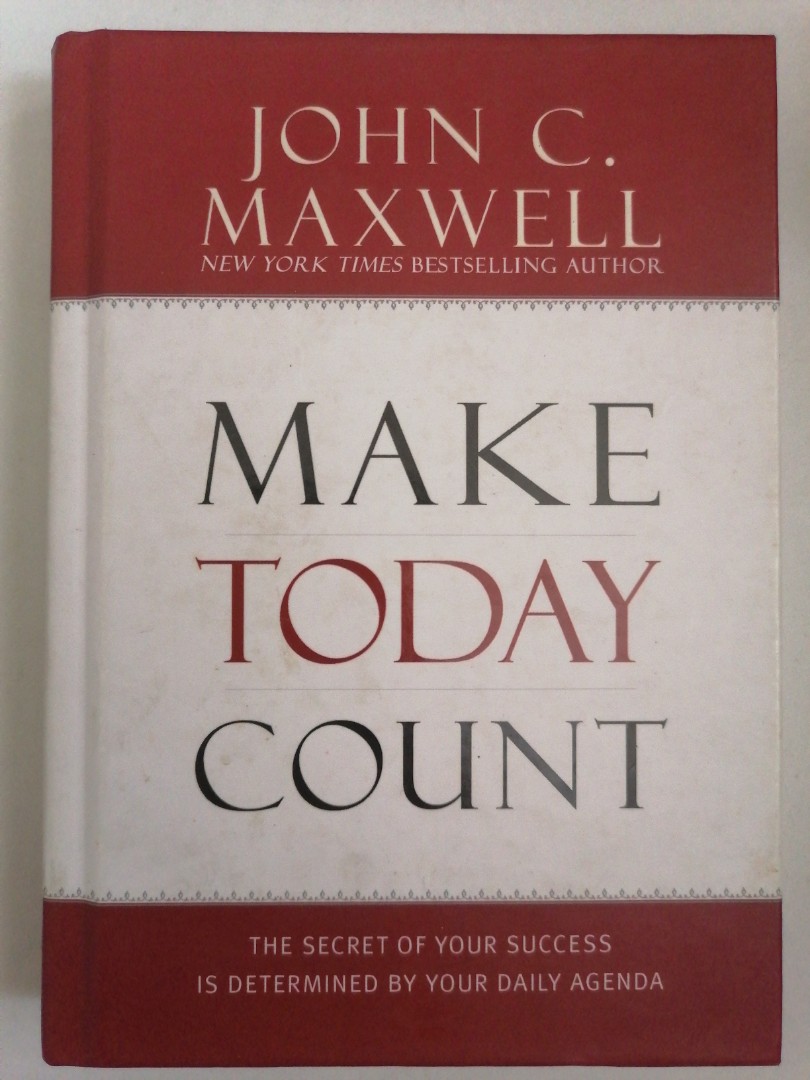 Make Today Count by John Maxwell, Hobbies & Toys, Books & Magazines ...