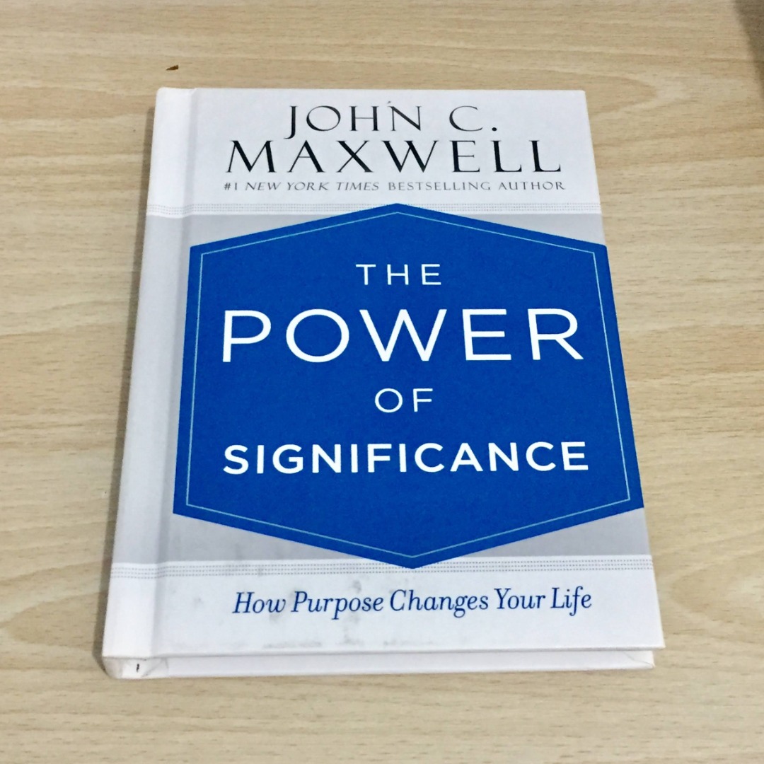 The Power of Significance: How Purpose Changes Your Life by John C ...