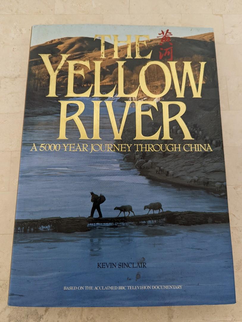 The Yellow River A 5000 Year Journey Through China Kevin Sinclair ...